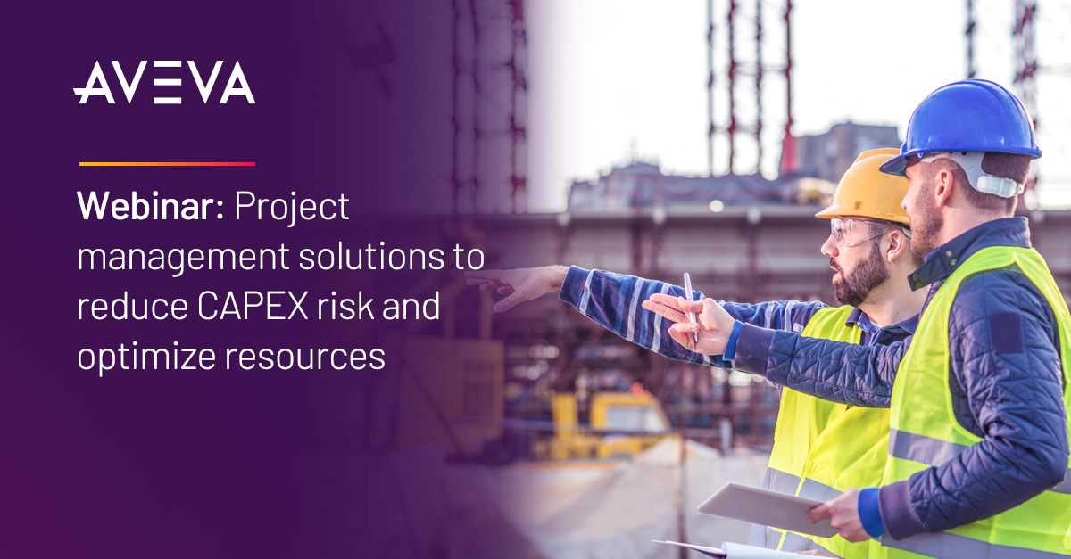 Webinar | Project Management Solutions to Reduce CAPEx
