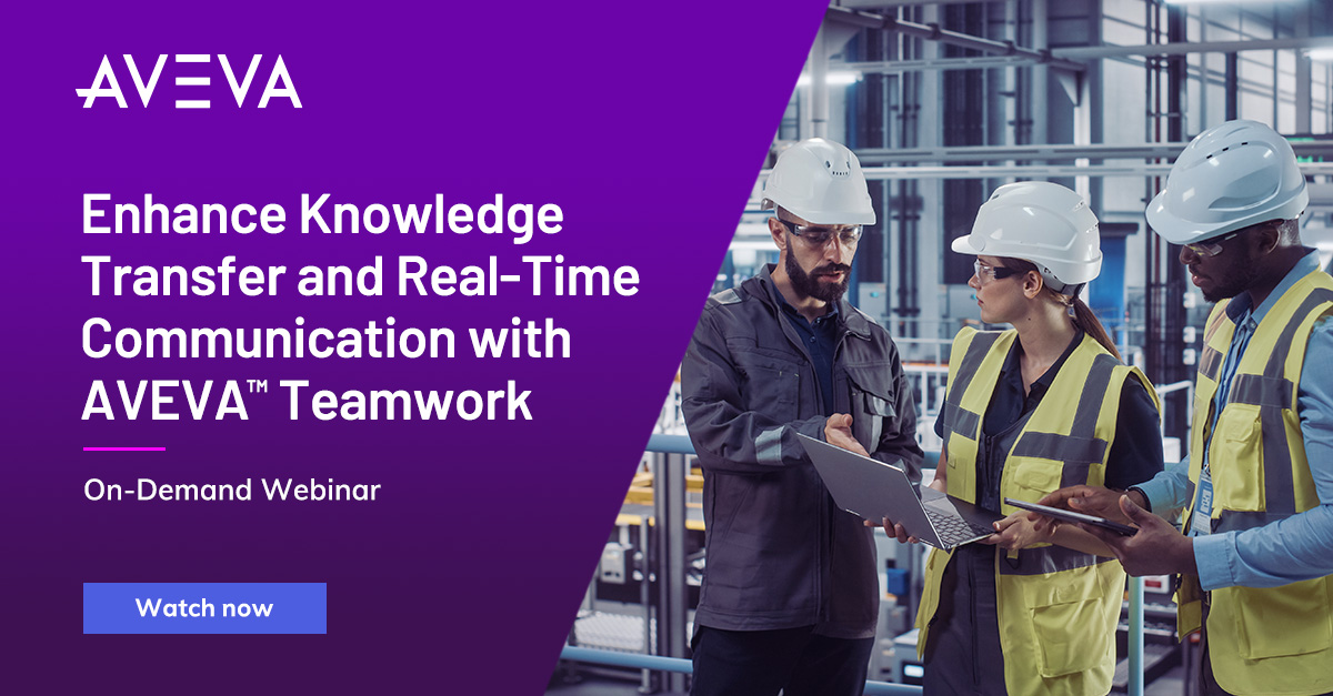 Webinar | Real-Time Communication with AVEVA ™ Teamwork